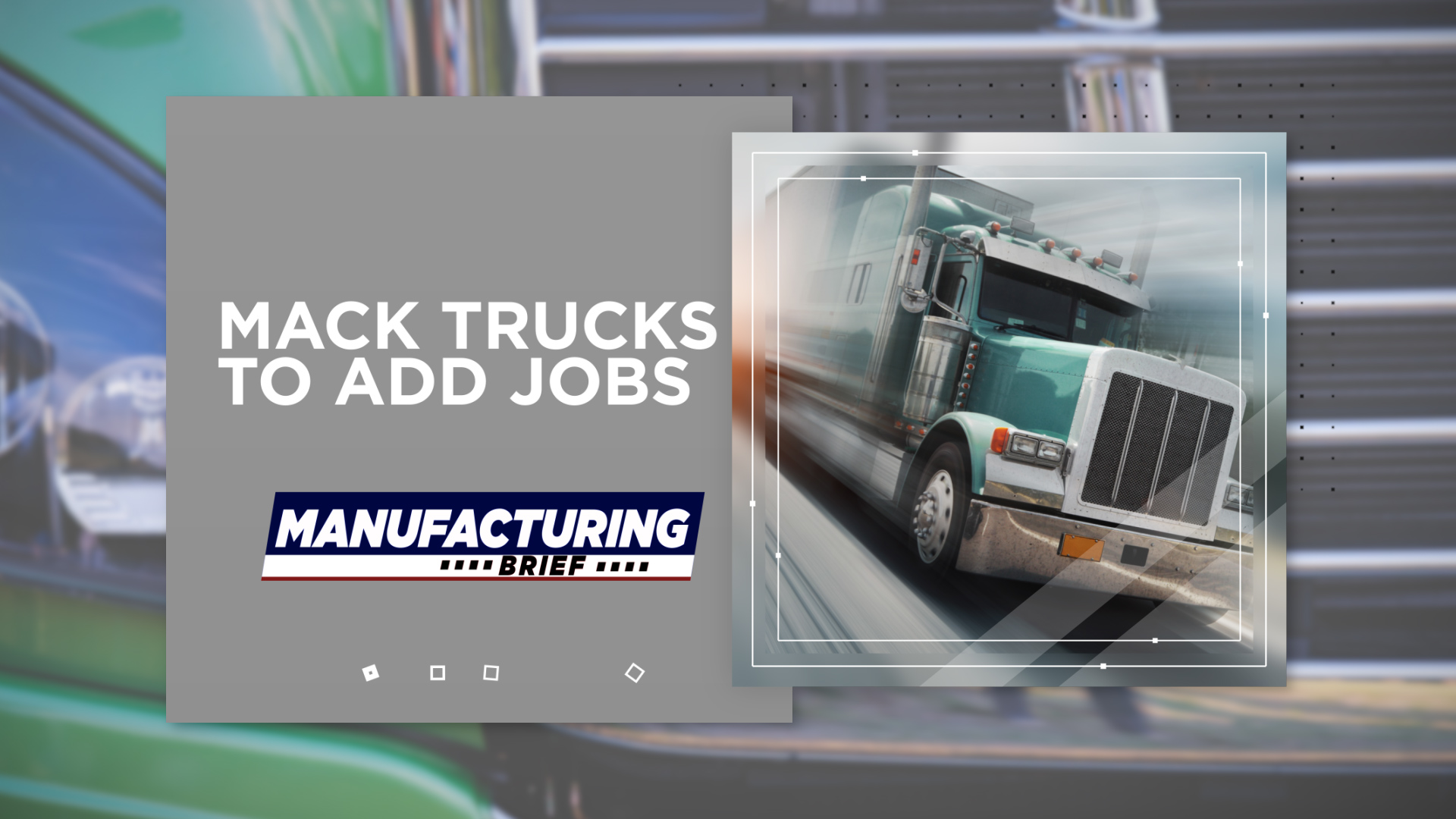 On the Heels of Layoff Announcements, Mack Trucks to Add Jobs | Design ...
