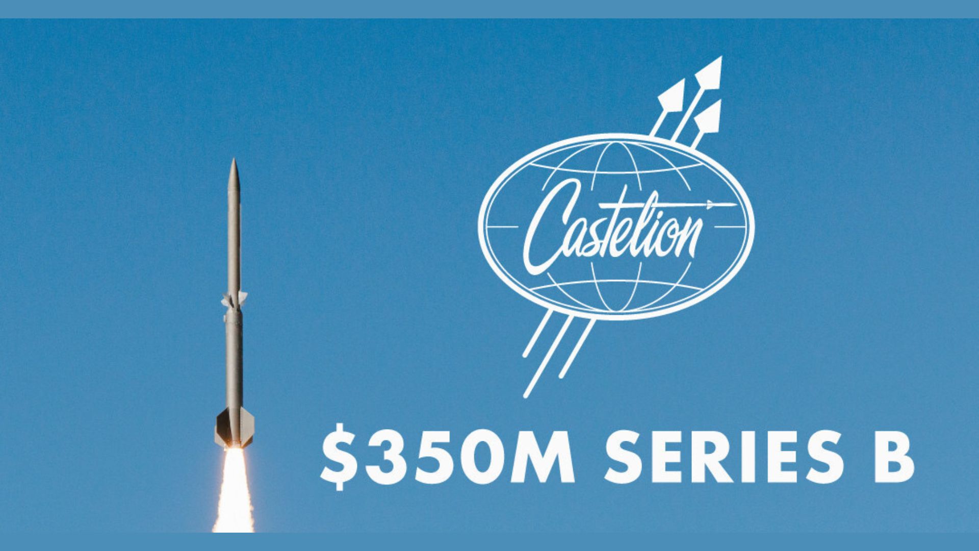 Castelion Closes $350 Million Funding Series to Mass Produce U.S ...